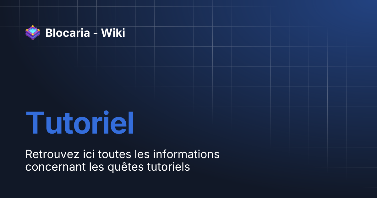 Tutoriel | Blocaria - Wiki